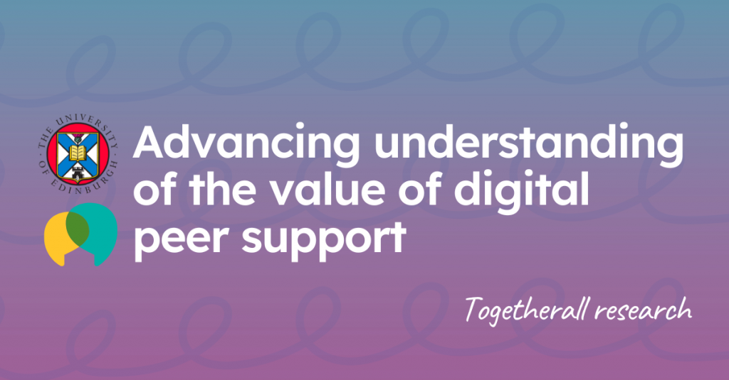 University of Edinburgh study advances understanding of the value of digital peer support ...